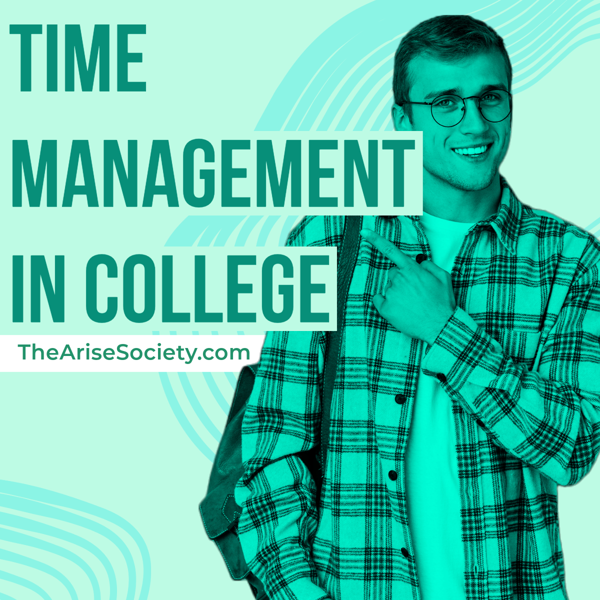 Time Management in College: Strategies and Tips - The Arise Society