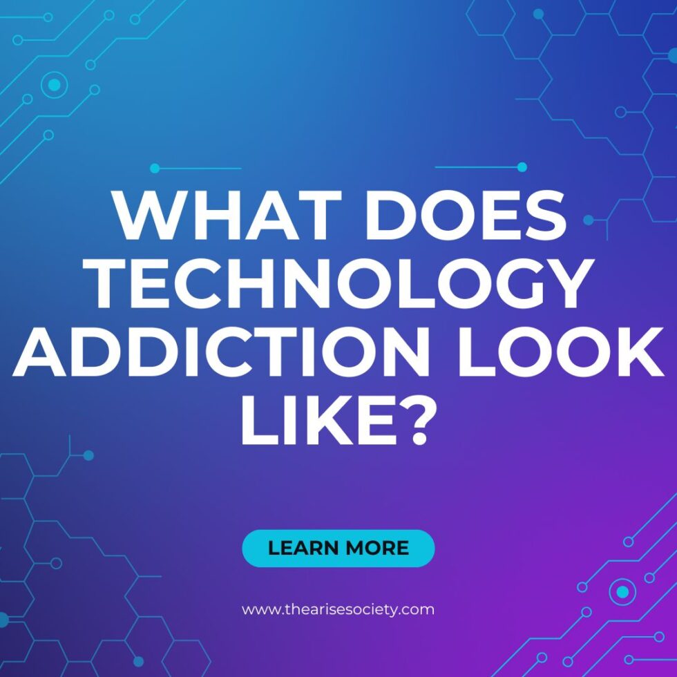 What does technology addiction look like? - The Arise Society